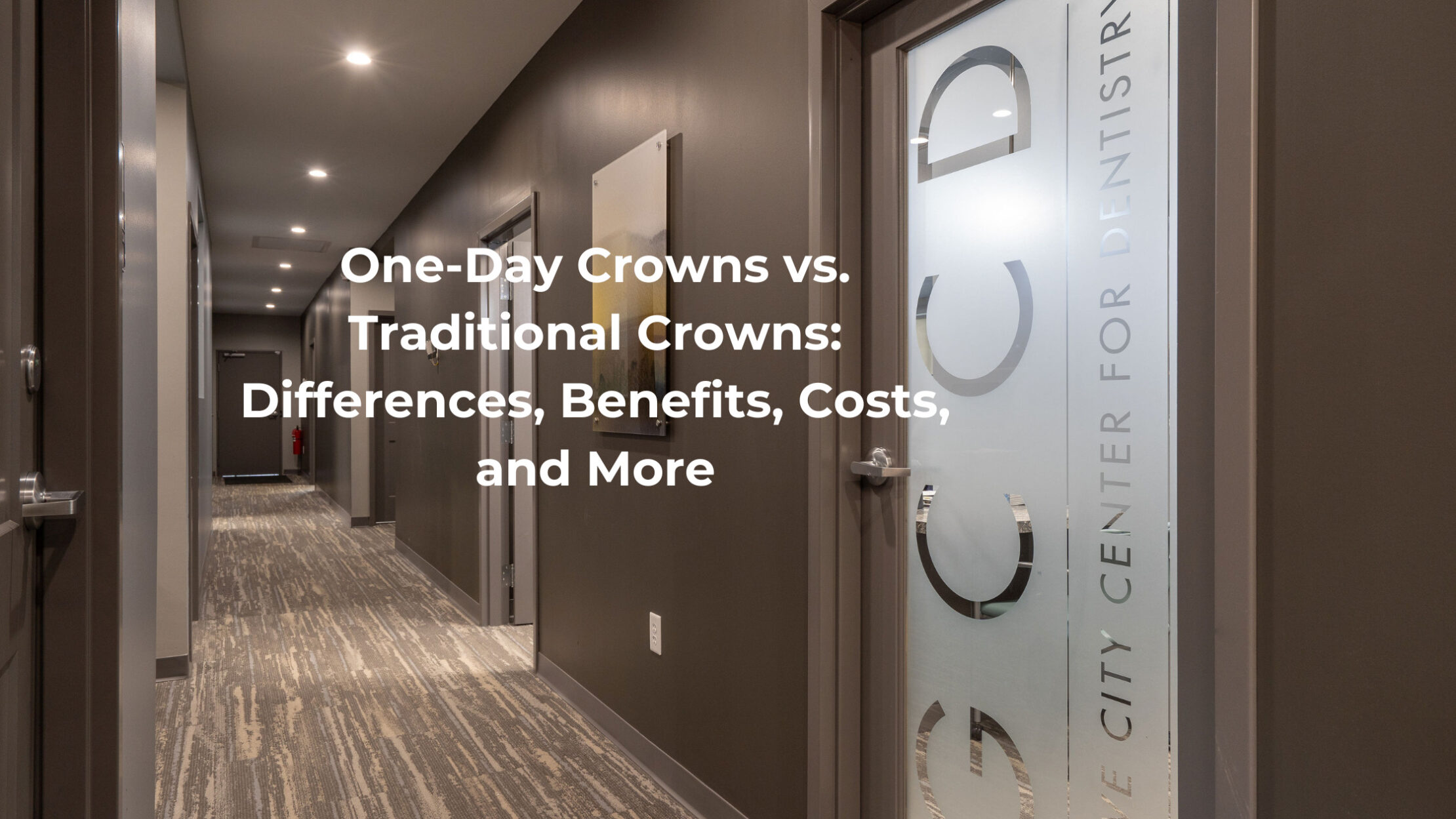 One-Day vs Traditional Crowns | What to Know
